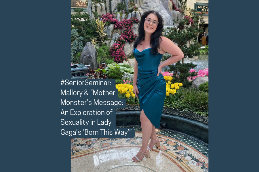 #SeniorSeminar: Mallory & “Mother Monster’s Message: An Exploration of Sexuality in Lady Gaga’s ...